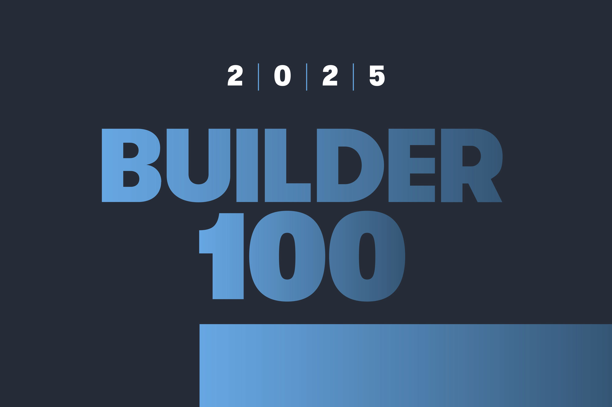 Last Call for Builder 100 Entries | Builder Magazine