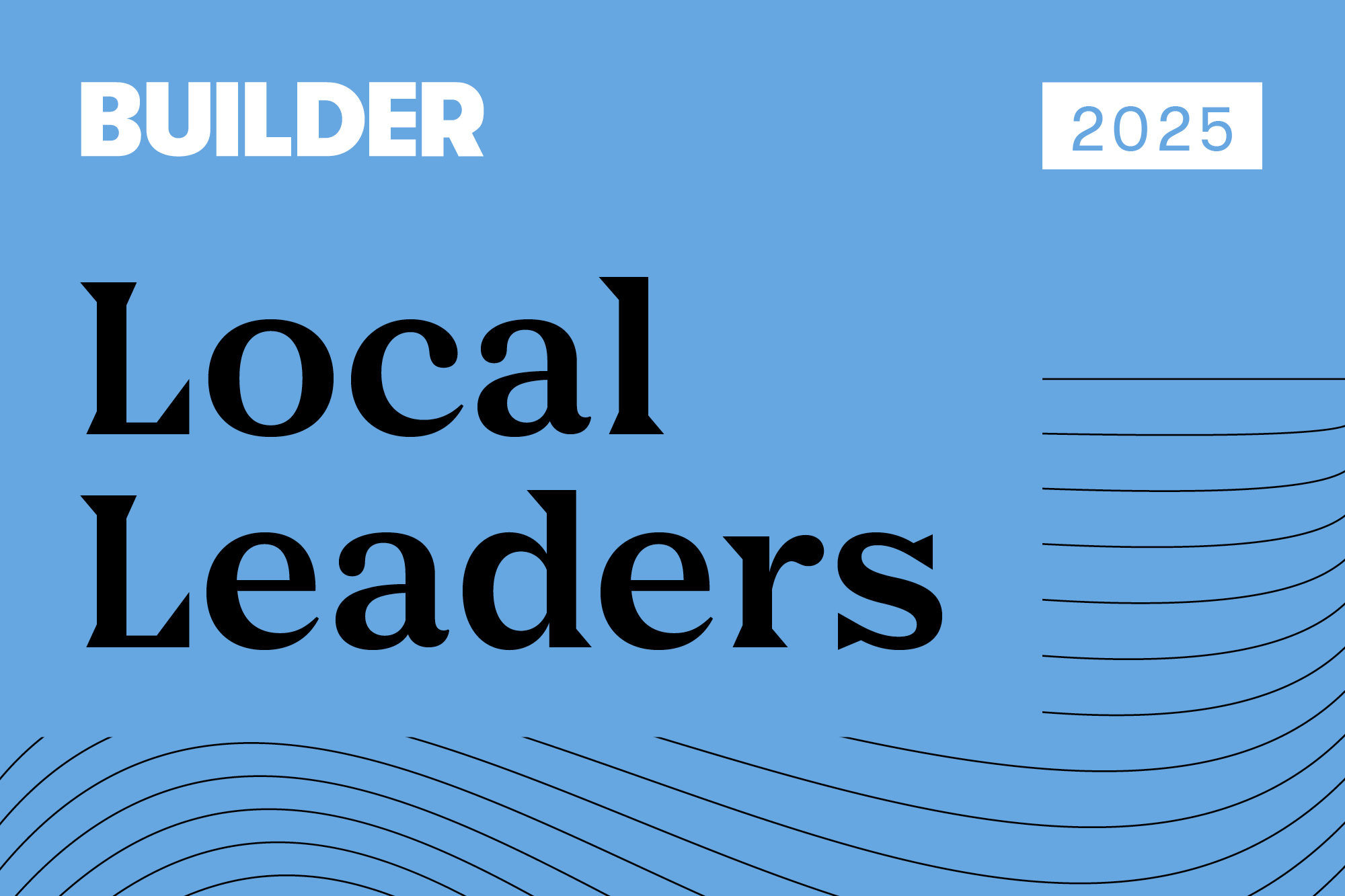Local Leaders 2025 Survey Is Open | Builder Magazine