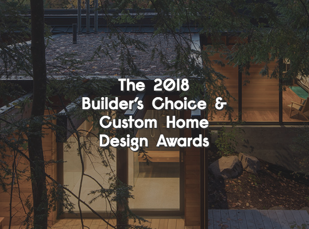 2018 Builder's Choice & Custom Home Design Awards | Builder Magazine