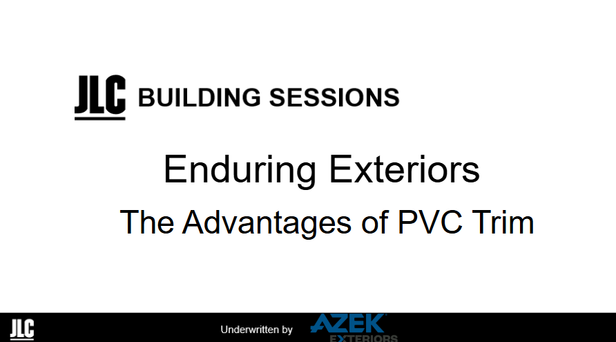 Enduring Exteriors: The Advantages of PVC Trim | JLC Online