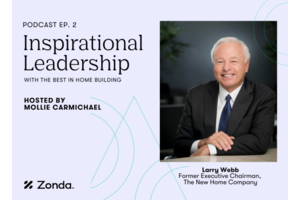 Zonda Leadership Podcast Series Features Larry Webb | Builder Magazine