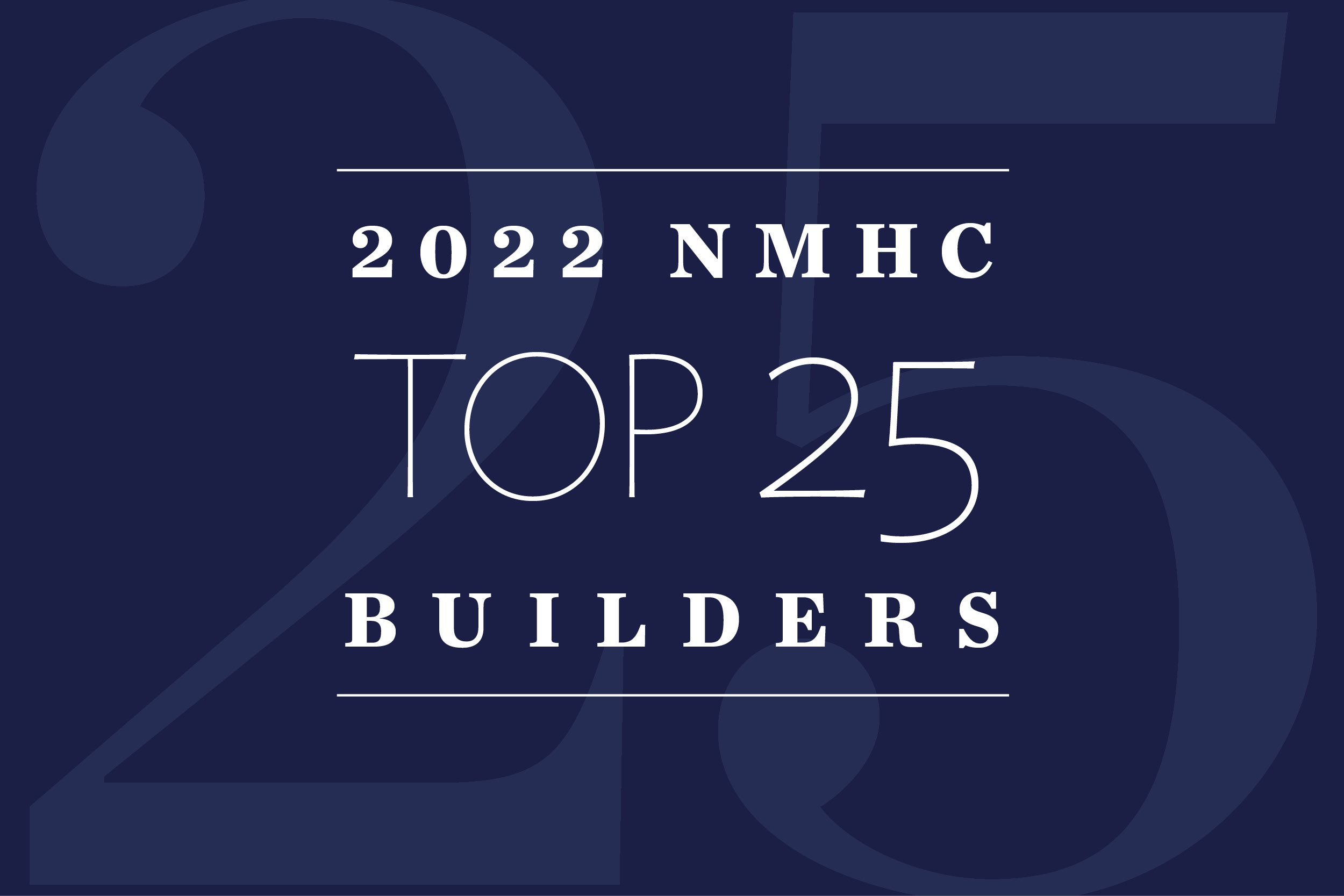 2022 NMHC Top 25 Builders | Multifamily Executive Magazine
